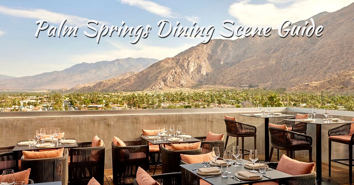 Palm Springs Dining Guide: 25 Best Restaurants (2026 Guide)