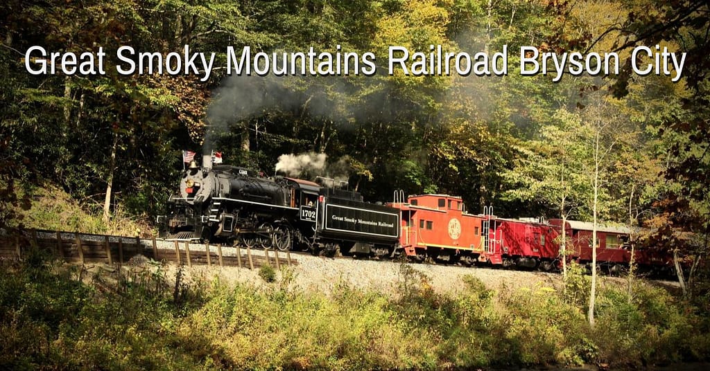 Great Smoky Mountains Railroad Bryson City Guide 2026